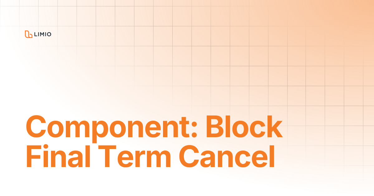 Component: Block Final Term Cancel | Components | Limio Docs