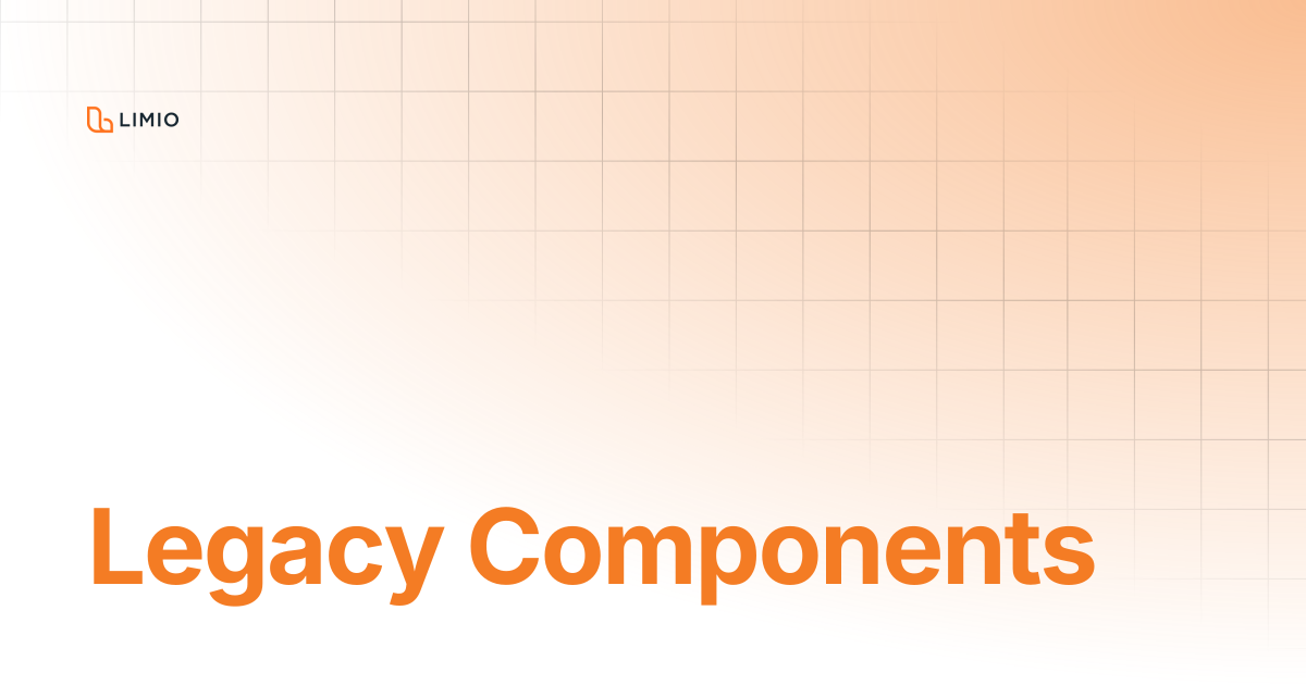 Legacy Components | Components | Limio Docs