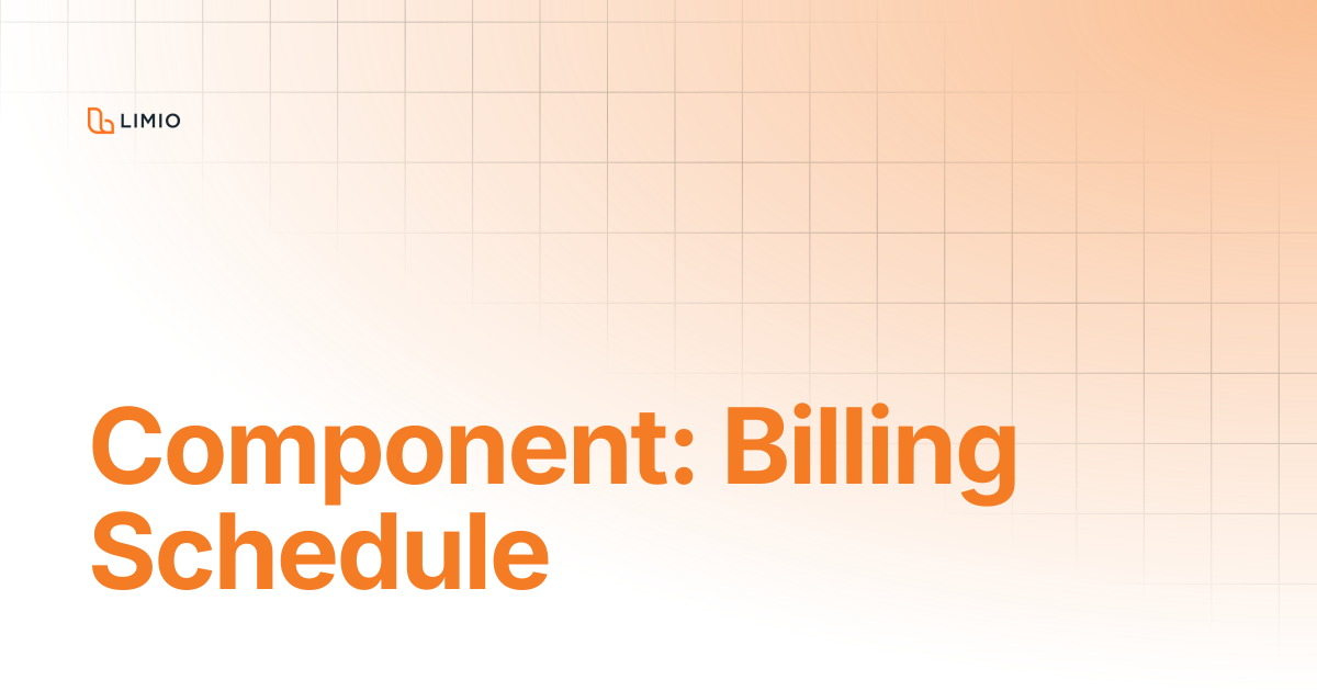 Component: Billing Schedule | Components | Limio Docs