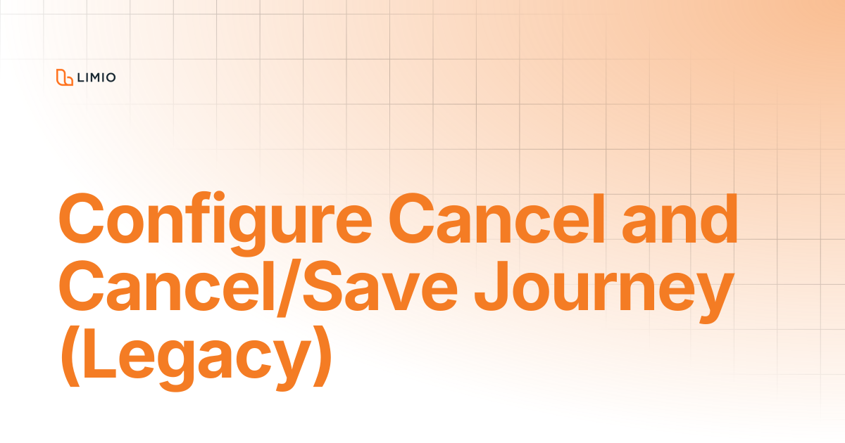 Configure Cancel and Cancel/Save Journey (Legacy) | Integrations ...